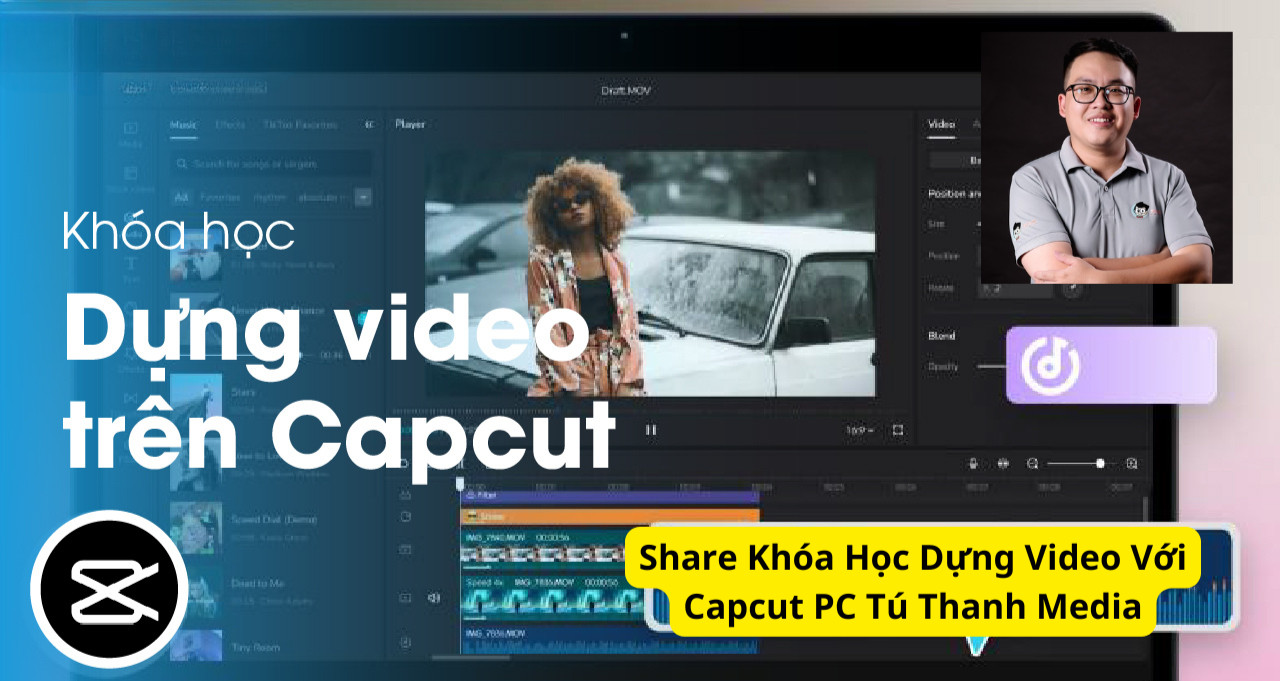 Khóa Học Dựng Video Với Capcut PC Tú Thanh Media - Vua Khóa Học